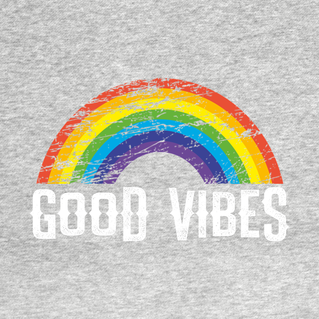 Good Vibes Retro Rainbow Good Vibes T Shirt Teepublic